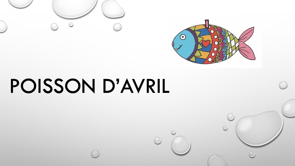 «Poisson d’avril» Το έθιμο της Πρωταπριλιάς - Εκπαιδευτήρια Ν. Μπακογιάννη